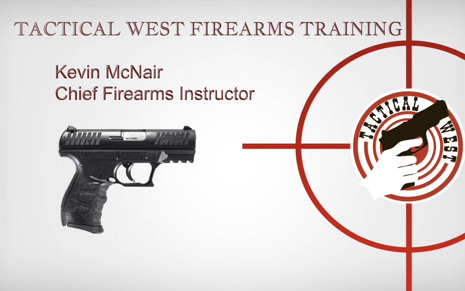 Tactical West Firearms Training – Featuring Kevin McNair